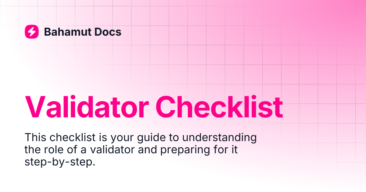 Validator Checklist | Bahamut Docs