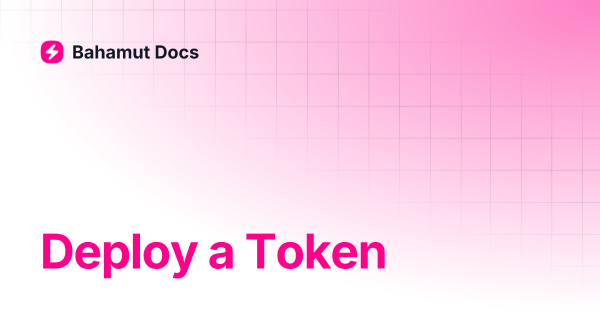 Deploy a Token | Bahamut Docs